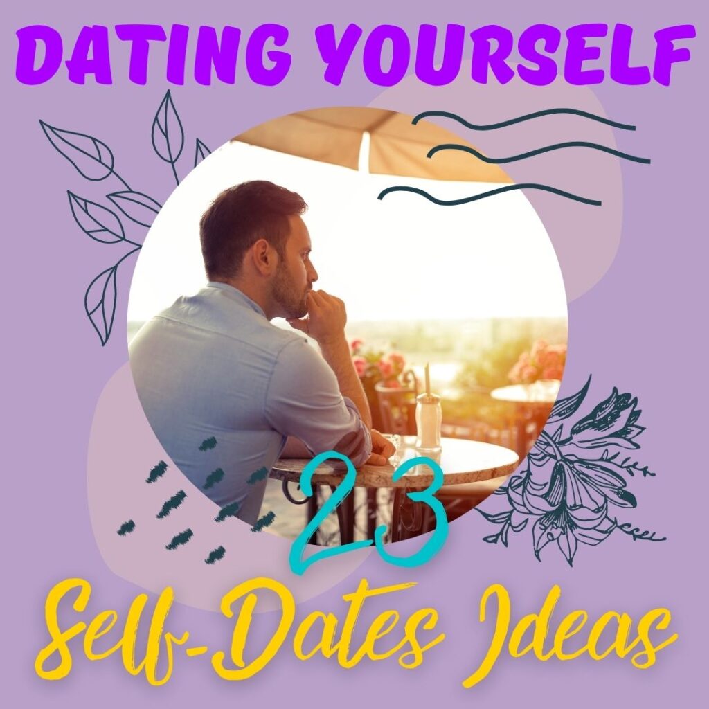 Dating Yourself - 23 Self Dates Ideas - Michal B. Lehman