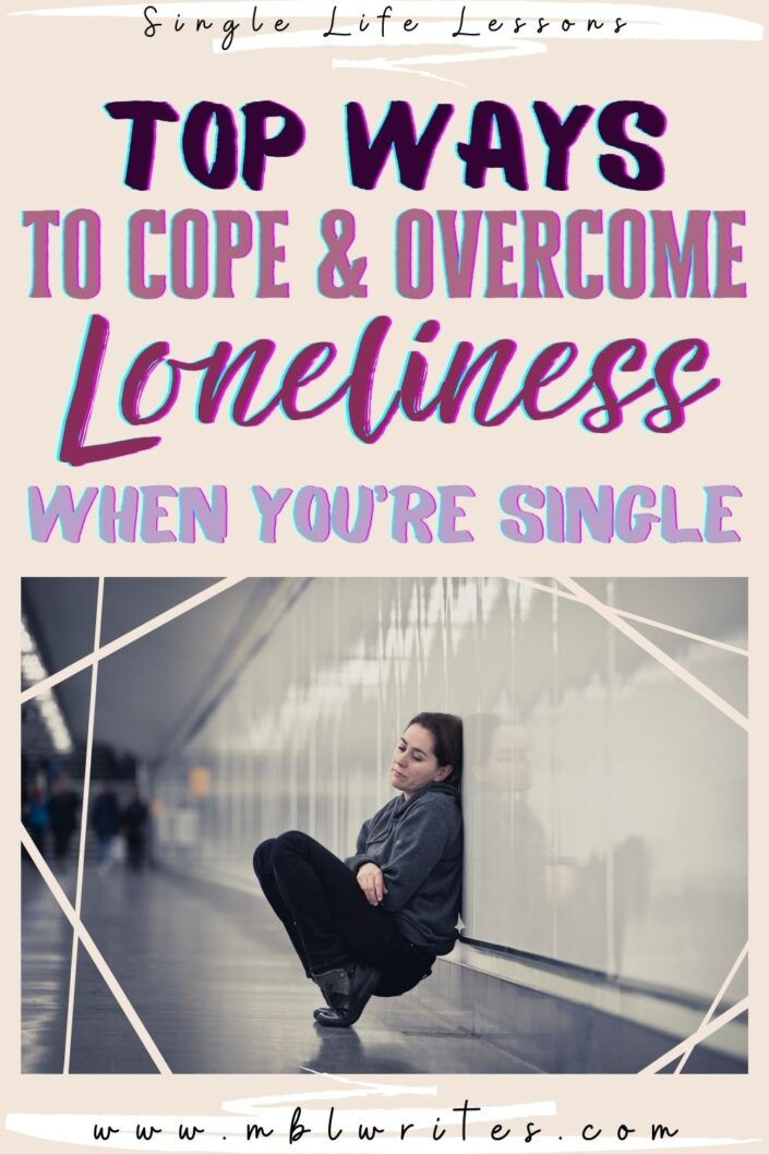 How to Cope & Overcome Loneliness - mbl writes