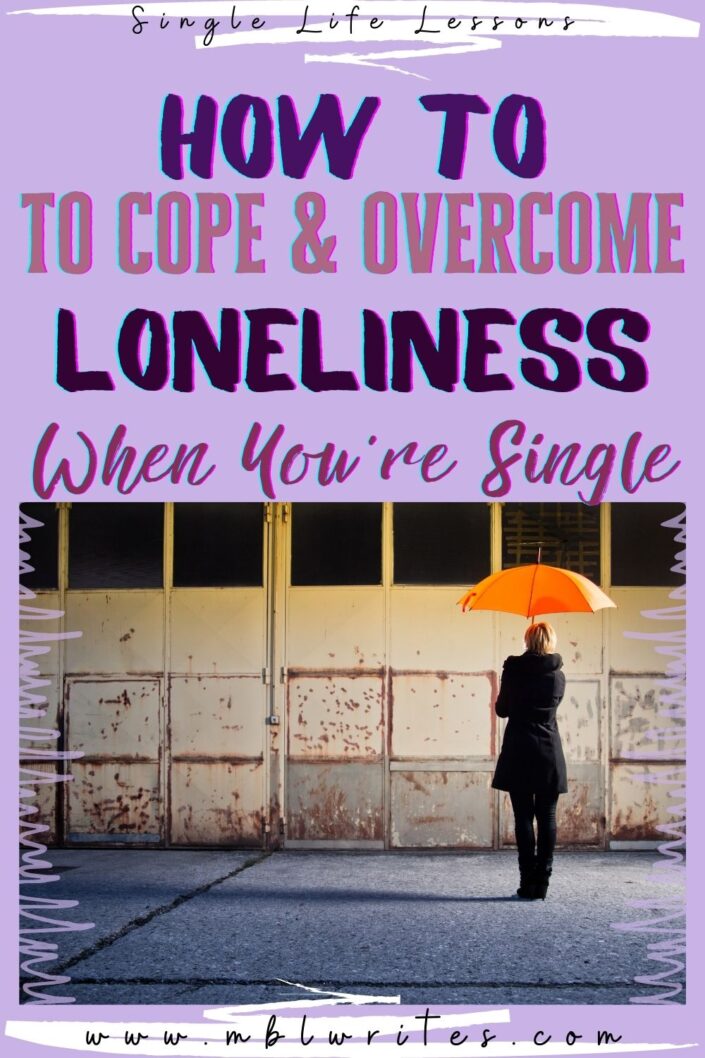 How to Cope & Overcome Loneliness - mbl writes