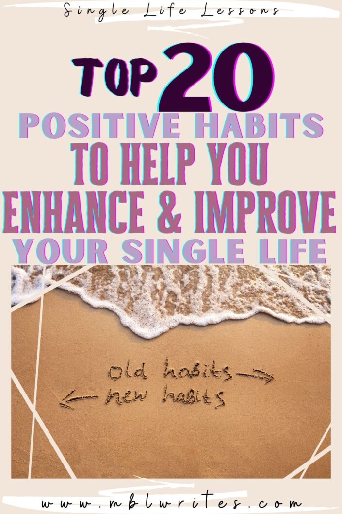 Positive Habits to Enhance Your Single Life - mbl writes