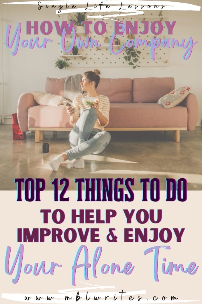 Top 12 fun, easy & feel good things to do alone to help you enjoy your ...