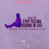 How to Stop Feeling Behind in Life When You're Single & 30 - Michal B ...