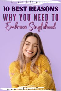 Reasons Why You Need to Embrace Singlehood - Michal B. Lehman