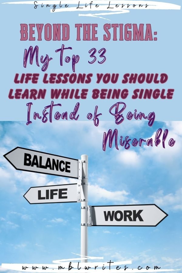 33 Important Life Lessons I Learned While Being Single: Reflections on ...