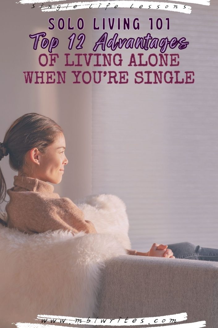 Perks of Living Alone When You’re Single - Michal B. Lehman